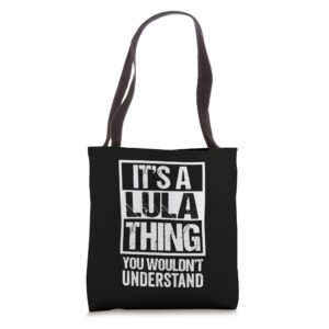 it's a lula thing you wouldn't understand tote bag