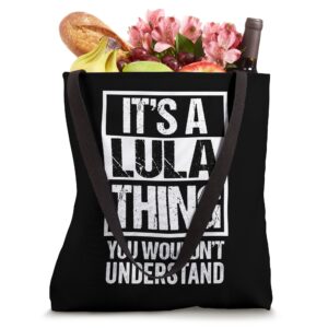 It's A Lula Thing You Wouldn't Understand Tote Bag