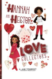 hannah and hector, love collectors: love, value, volunteerism, community service, valentine, kind children, social activist, altruistic, charity, ... kids, social welfare, friendship, selfless