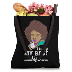 Living My Best Life Black Lady African American Proud Girl Tote Bag