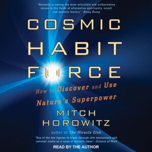 cosmic habit force: how to discover and use nature’s superpower