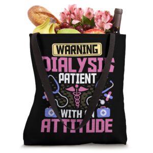 Warning Dialysis Patient with an Attitude Kidney Nurse Tech Tote Bag