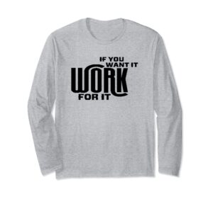 you want it energetic focusing achiever worker- fashion 2021 long sleeve t-shirt