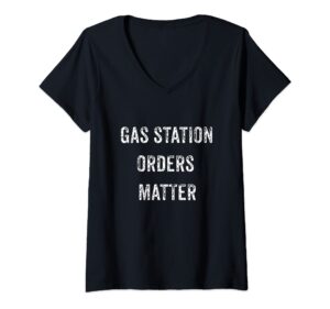 womens funny my gas station orders matter viral social media gift v-neck t-shirt