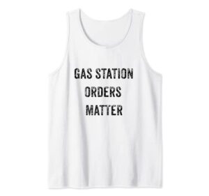 funny my gas station orders matter viral social media gift tank top