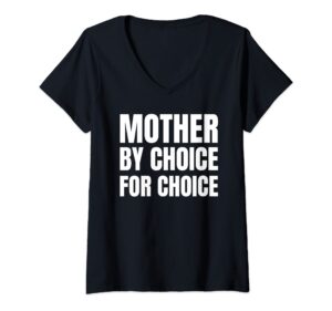 womens mother by choice for choice | pro choice feminist rights tee v-neck t-shirt