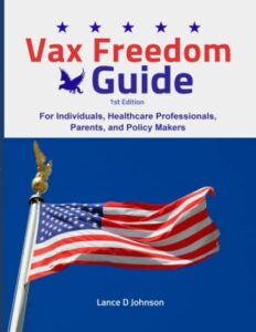 vax freedom guide: for individuals. health care professionals, parents, and policy makers