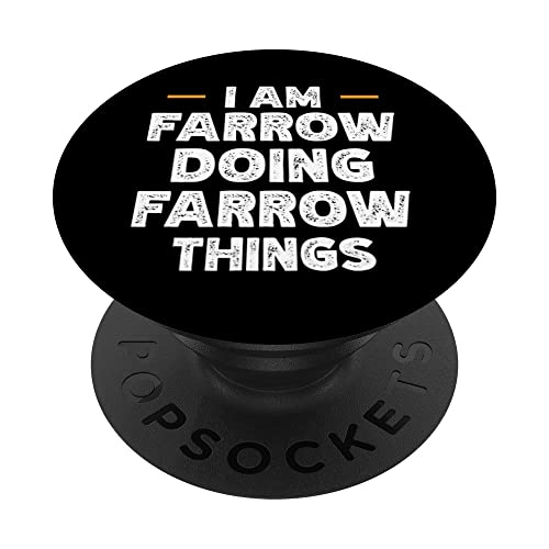 I am Farrow doing Farrow things custom funny name PopSockets Swappable PopGrip