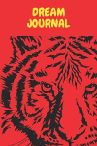 dream journal: a 6x9" 120page, blank tiger face design dream journal / diary with sections for logging your dreams and any interpretations