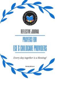 prayers for ece & childcare providers: reflective journal for early childhood educators and childcare providers