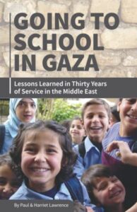 going to school in gaza:: lessons learned in thirty years of service in the middle east