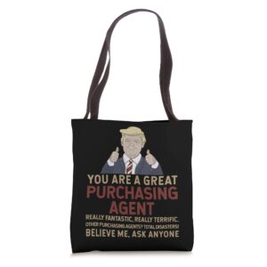 trump you are a great great purchasing agent tote bag