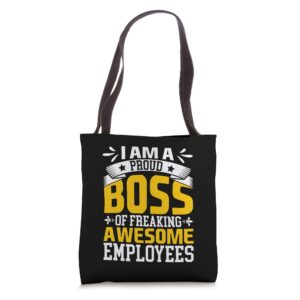 i am a proud boss of freaking awesome employees employee tote bag