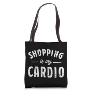 funny saying holiday travel outfit shopping is my cardio tote bag