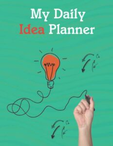 my daily idea planner: me and my big ideas planner big 100 pages