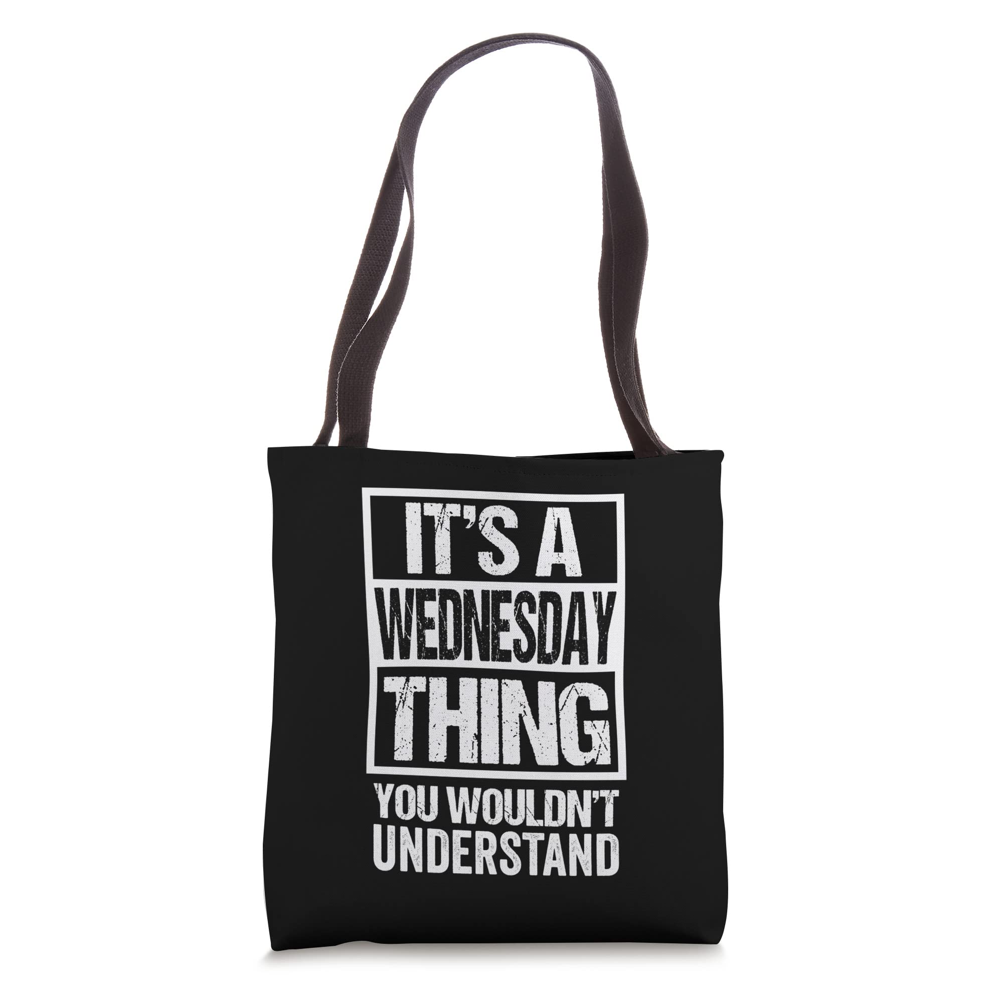 A Wednesday Thing You Wouldn't Understand Weekday Wednesday Tote Bag