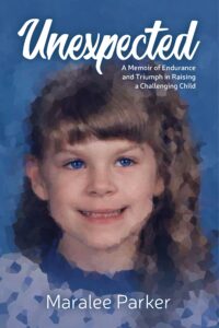 unexpected: a memoir of endurance and triumph in raising a challenging child