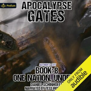 one nation, under...: apocalypse gates author's cut, book 8