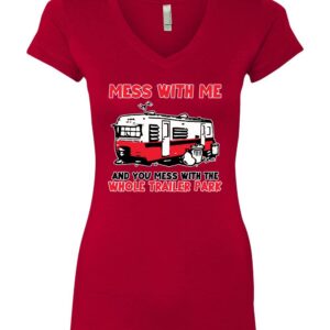 Mess with Me & You Mess with The Whole Trailer Park Cars and Trucks Womens Junior Fit V-Neck Tee, Red, XX-Large