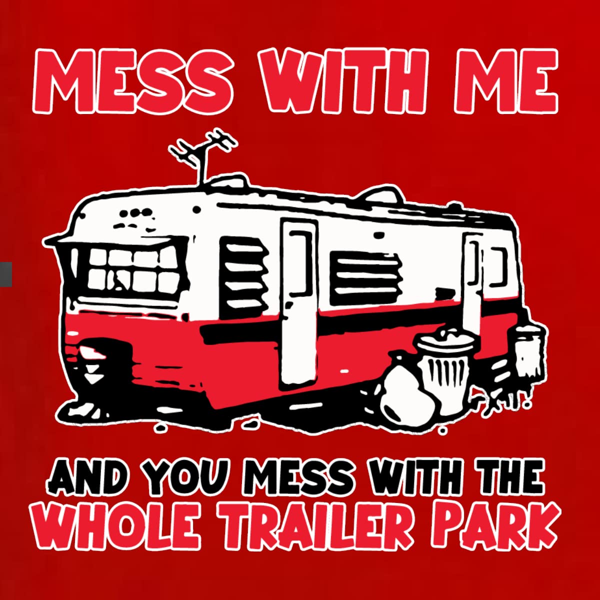 Mess with Me & You Mess with The Whole Trailer Park Cars and Trucks Womens Junior Fit V-Neck Tee, Red, XX-Large