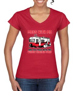 mess with me & you mess with the whole trailer park cars and trucks women’s standard v-neck tee, red, xx-large