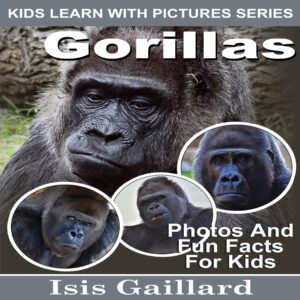 gorillas: photos and fun facts for kids: kids learn with pictures, book 104