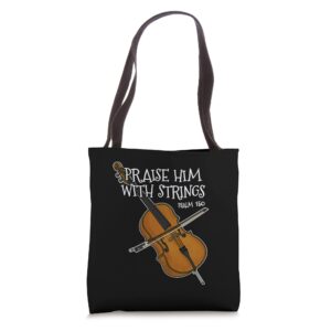 christian cello player, praise him with strings tote bag