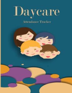 daycare attendance tracker: childcare daily sign in / sign out register, perfect for centers, preschools, and in home daycares, childcare record book, 120 pages