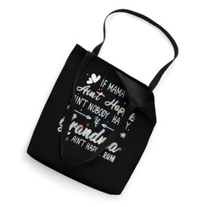 Mama Ain't Happy No Nobody Happy If Grandma Ain't Happy Run Tote Bag