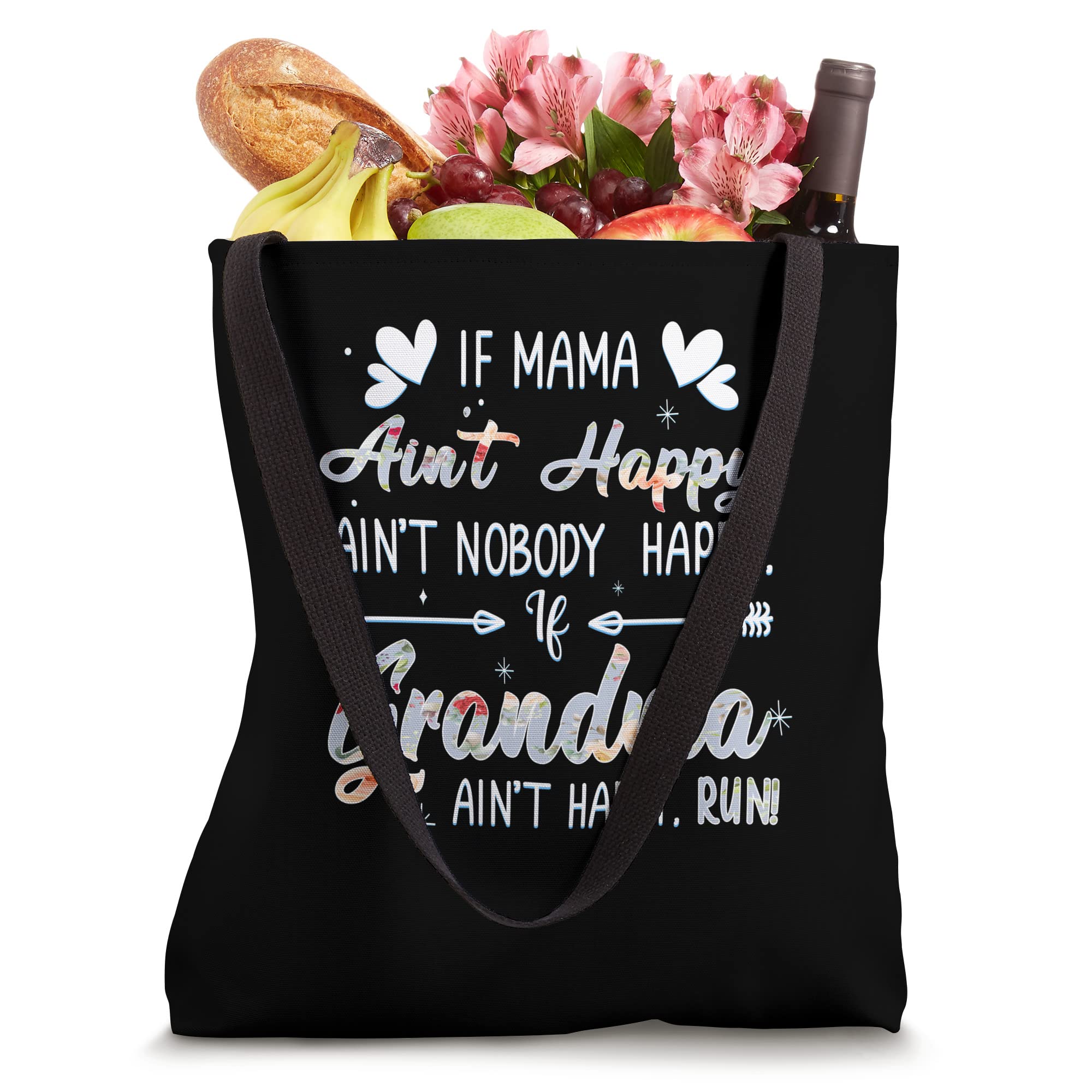 Mama Ain't Happy No Nobody Happy If Grandma Ain't Happy Run Tote Bag