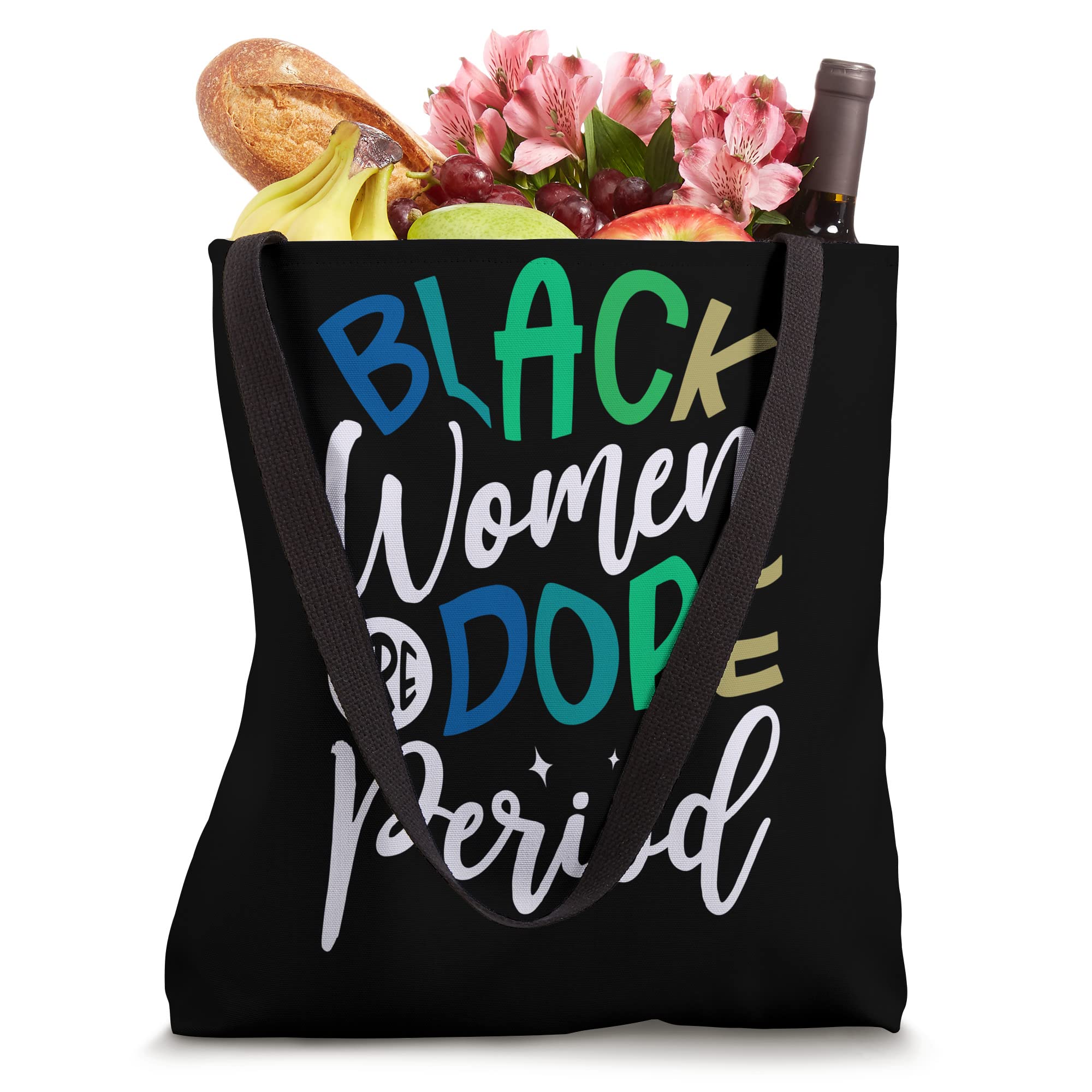 Black women are dope period African American black history Tote Bag