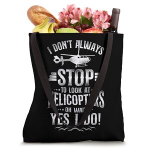 Helicopter Pilot Vintage I Don’T Always Stop To Look At Tote Bag