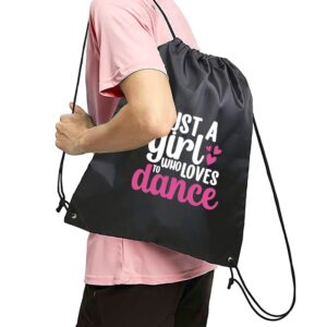 Haizct Just a Girl Who Loves to Dance Backpack, Dance Bags, Unisex Drawstring Backpack Bag for Gym Shopping Sport Yoga Dance Rehearsal, Great Gift for Ballet Dancer Actor Actress