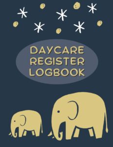 daycare register logbook: 2080 entries kids attendances record book | childcare sign in and out register book | daycare sign in-out sheets