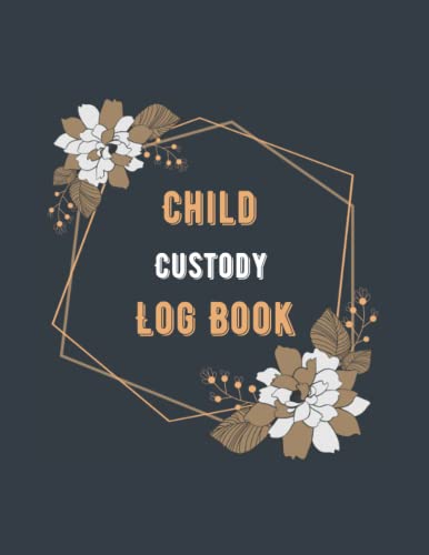 Child Custody Log Book: Visitation Log - Child Care Log - Child Visits Tracker - Detailed Record-Journal to Document & Track Visitation, Communication, Gift Idea for Care Child Custody