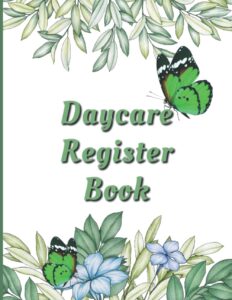 daycare register book: sign in and out registration log book for babysitters, daycares, childminders, nannies | childcare sign in and out book with 2080 entries