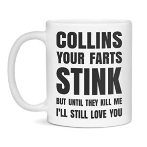 collins your farts stink i still love you funny coffee mug, 11-ounce white