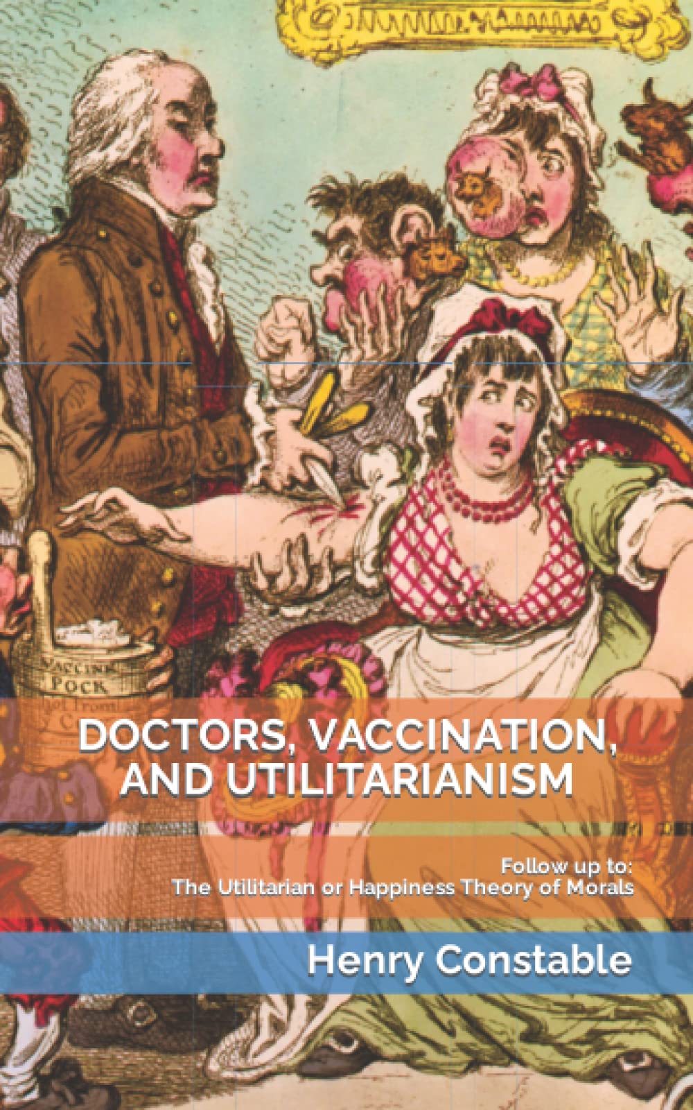 DOCTORS, VACCINATION, AND UTILITARIANISM: Follow up to: The Utilitarian or Happiness Theory of Morals