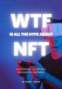 wtf is all the hype about nfts: a critical look into nft and its impact on metaverse