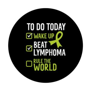 To Do Today Wake Up Beat Lymphoma Rule The World PopSockets Swappable PopGrip