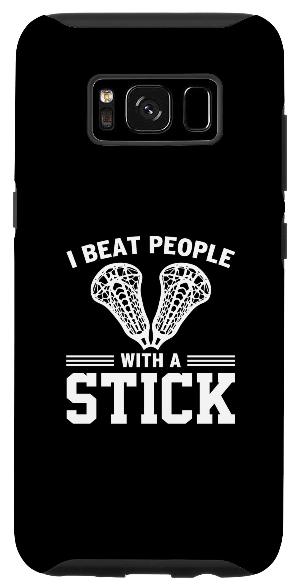 Galaxy S8 I Beat People With A Stick Case