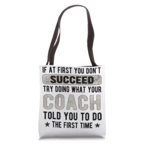 your coach told you coaching coaches tote bag