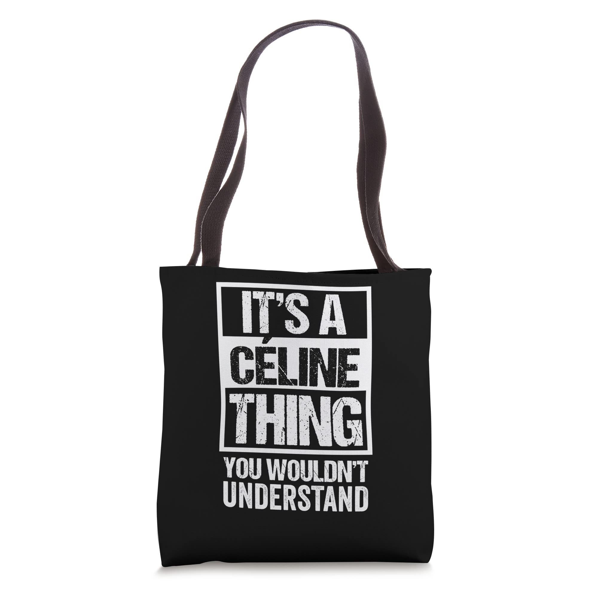 It's A Céline Thing You Wouldn't Understand First Name Tote Bag