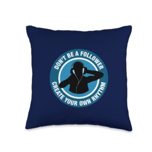 music beat rhythm don't be a follower, create your own rhythm throw pillow, 16x16, multicolor