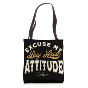 excuse my bay area attitude thank you for men women vintage tote bag