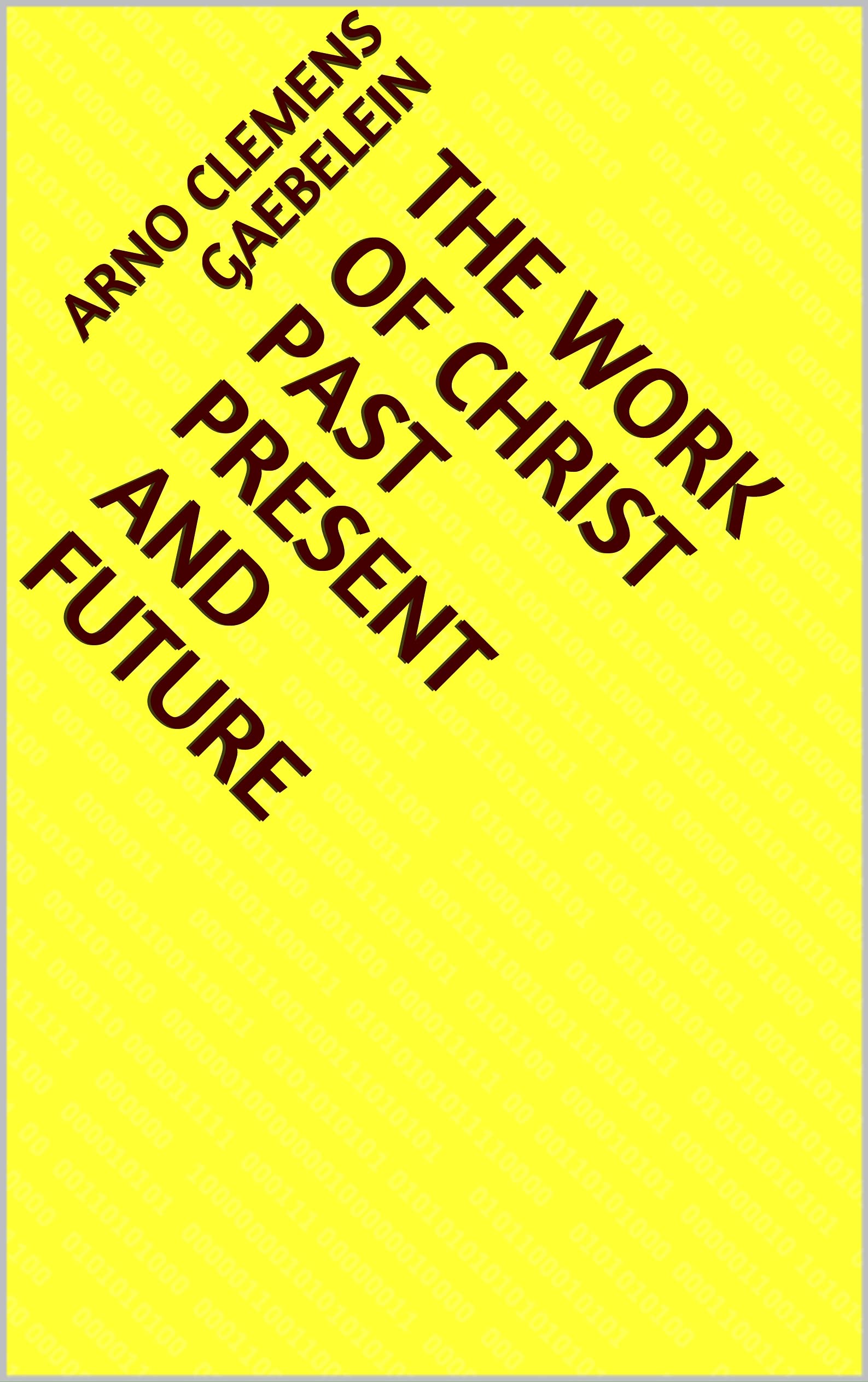 The Work Of Christ Past Present and Future