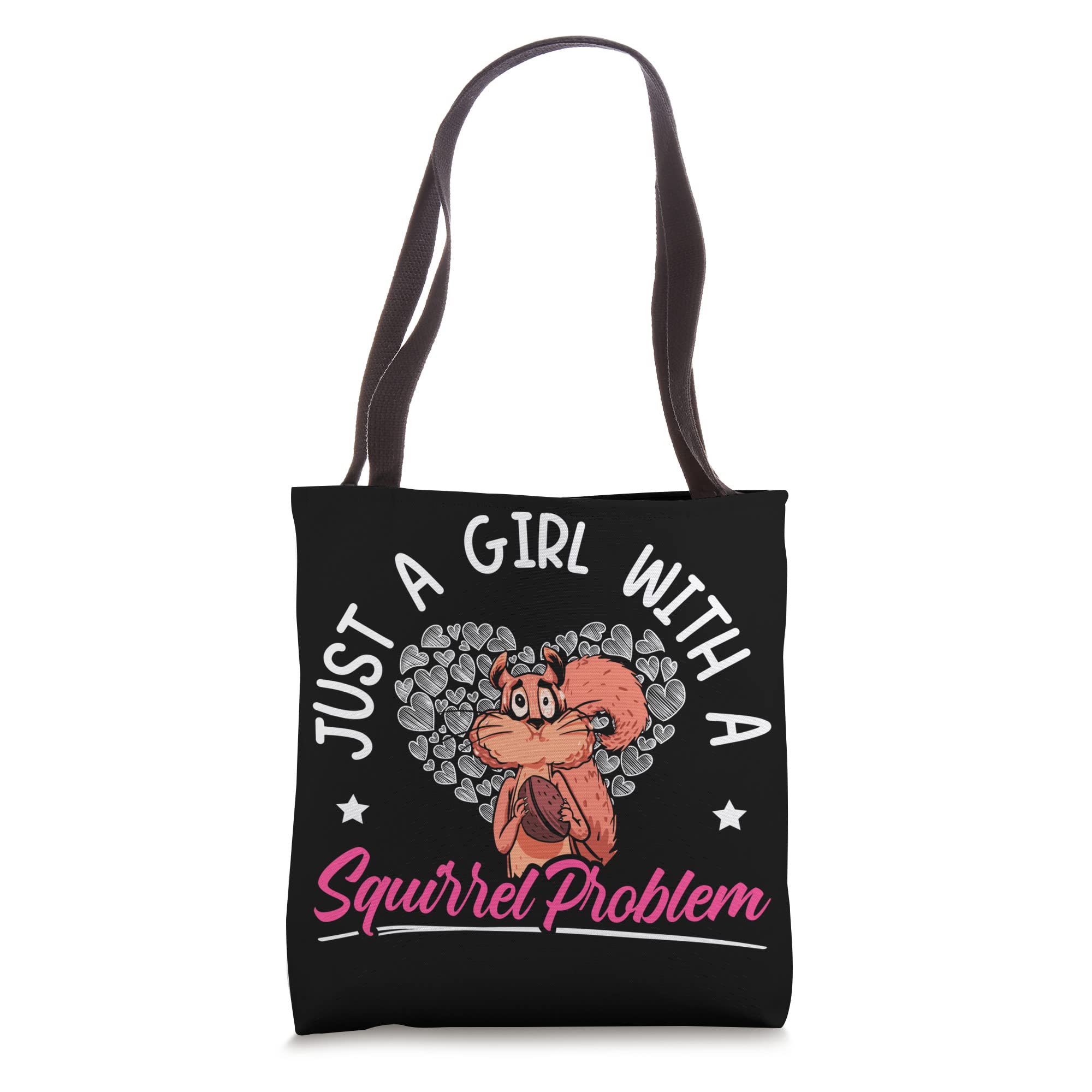 Just A Girl With A Squirrel Problem Animal Lover Tote Bag