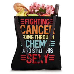 Funny Cancer Fighter Inspirational Quote Chemo Patient Tote Bag