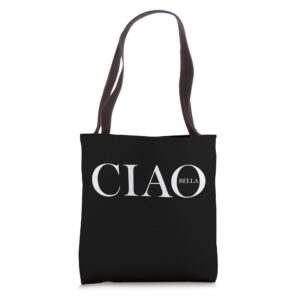 ciao bella italian greeting - hello italy tote bag