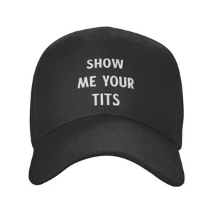 Too Teensy Show Me Your Tits Hats for Men Women Teens Vintage Adjustable Baseball Cap Fitted Trucker Hat Black